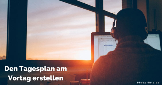 Tagesplan erstellen-nutzen Sie die Geheimnisse guter Planung